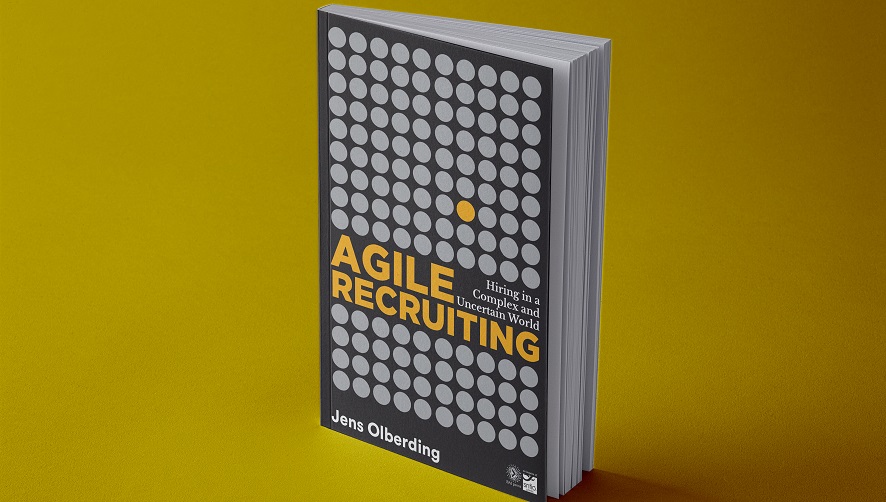Agile Recruiting Hiring In A Complex And Uncertain World