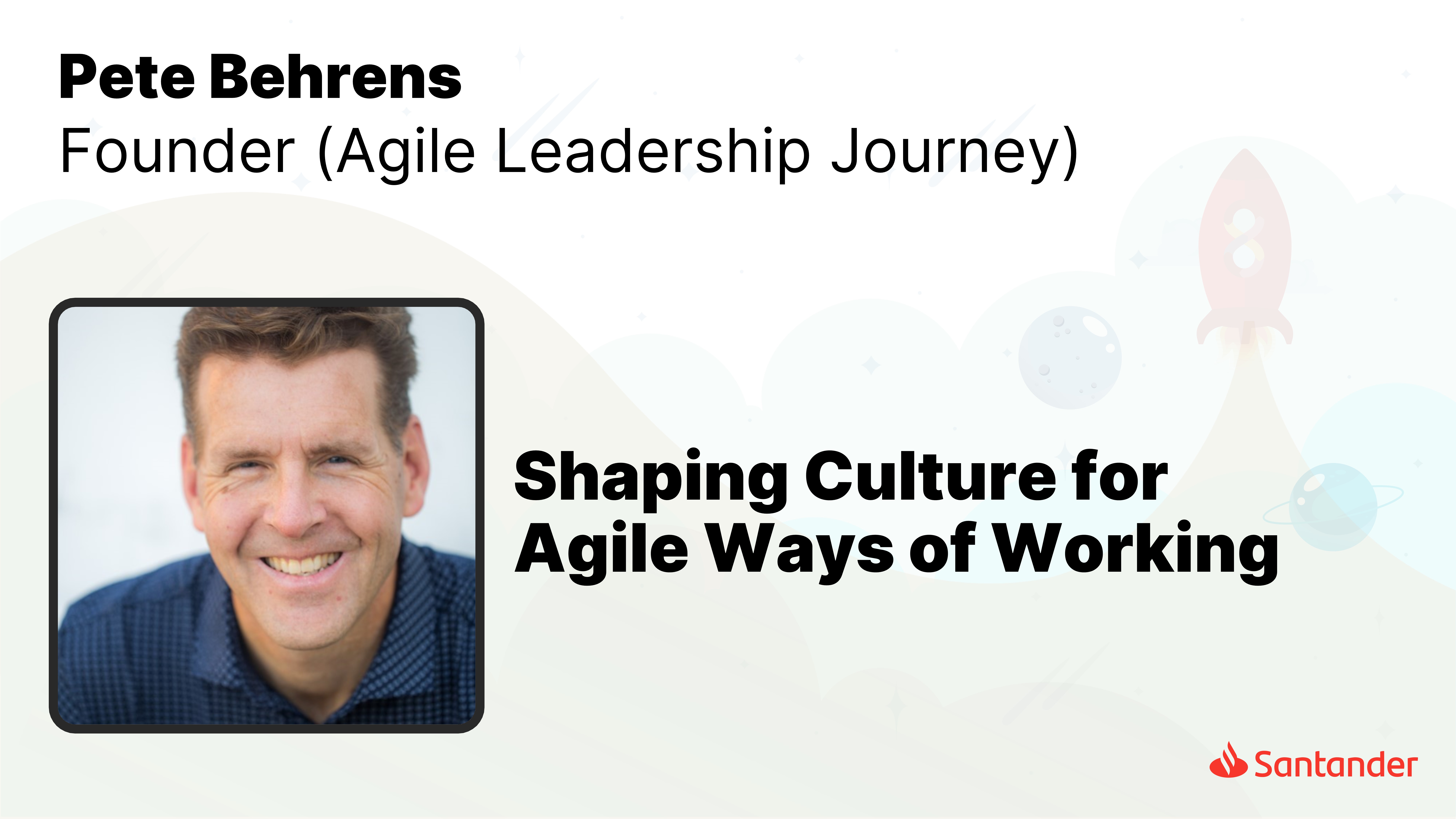 Shaping Culture for Agile Ways of Working | Pete Behrens (Agile Leadership Journey)
